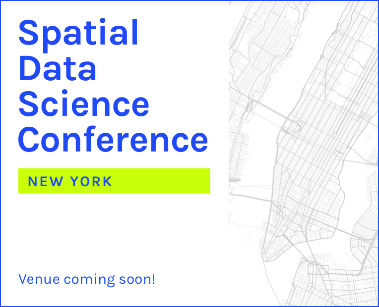 Spatial Data Science Conference | New York & London